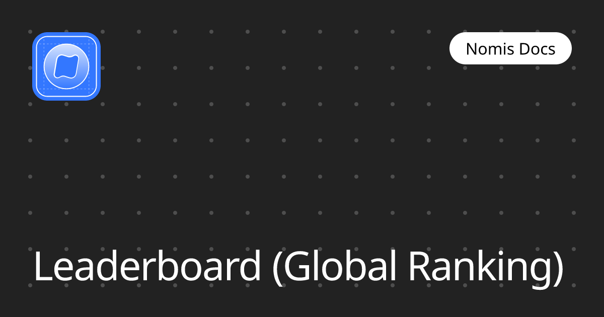 Leaderboard (Global Ranking) @ Nomis Docs