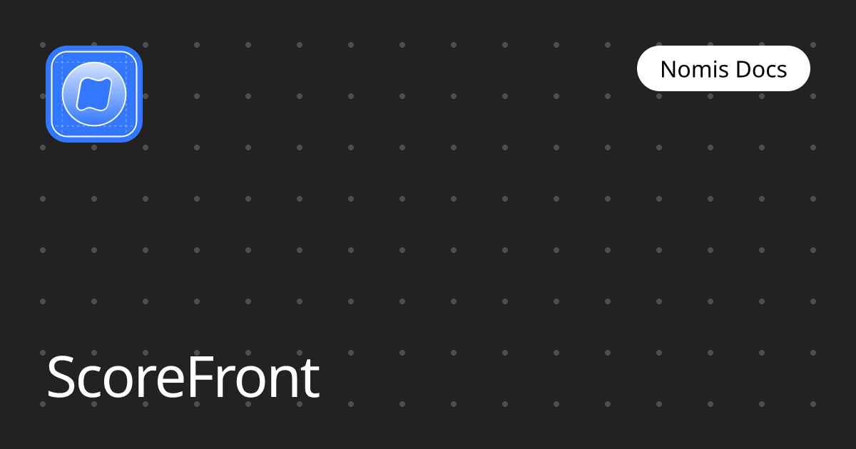 ScoreFront @ Nomis Docs