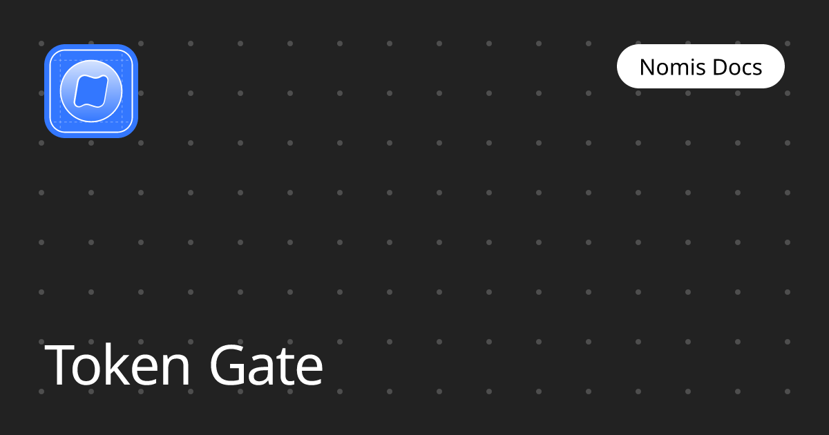 Token Gate @ Nomis Docs