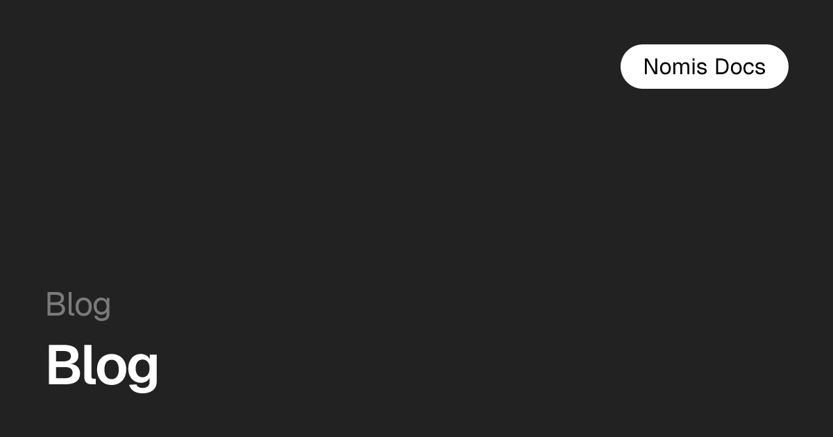 Blog — Nomis Docs