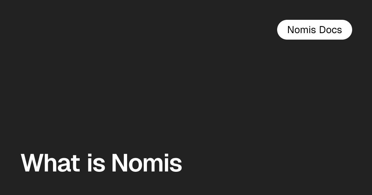 What Is Nomis Nomis Docs