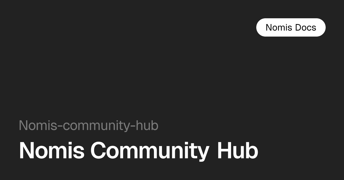 Nomis Community Hub — Nomis Docs