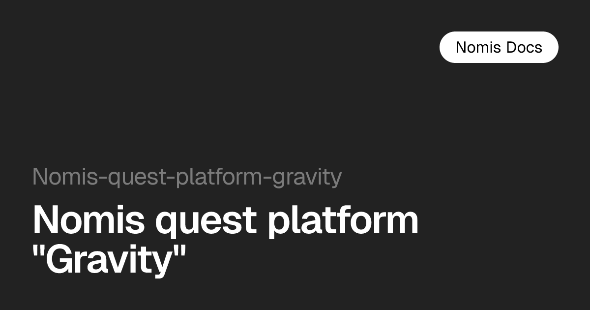 Nomis quest platform "Gravity" — Nomis Docs