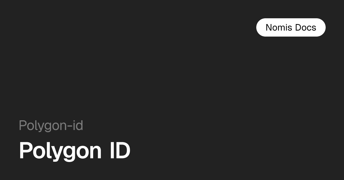 Polygon ID — Nomis Docs